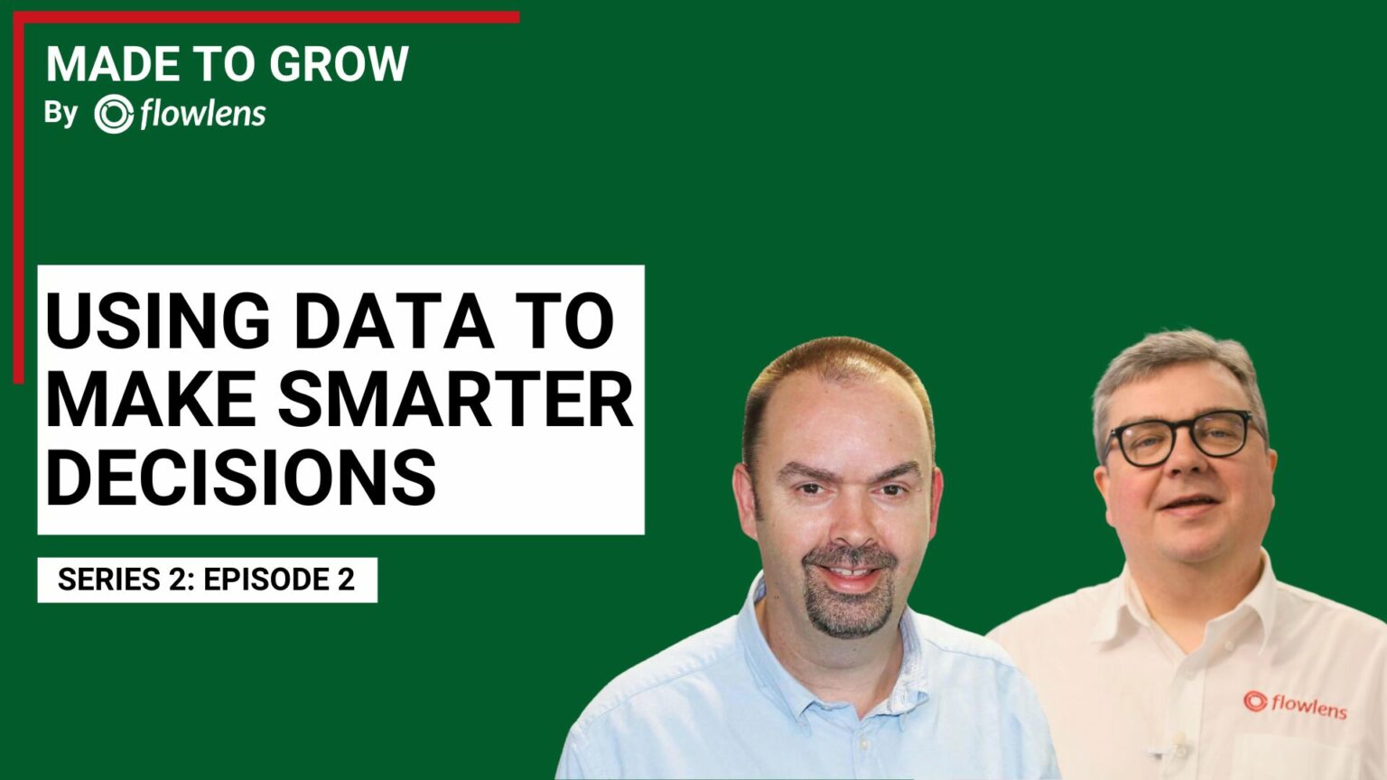 Made To Grow S02 E02 Making Smarter Decision with Manufacturing Data