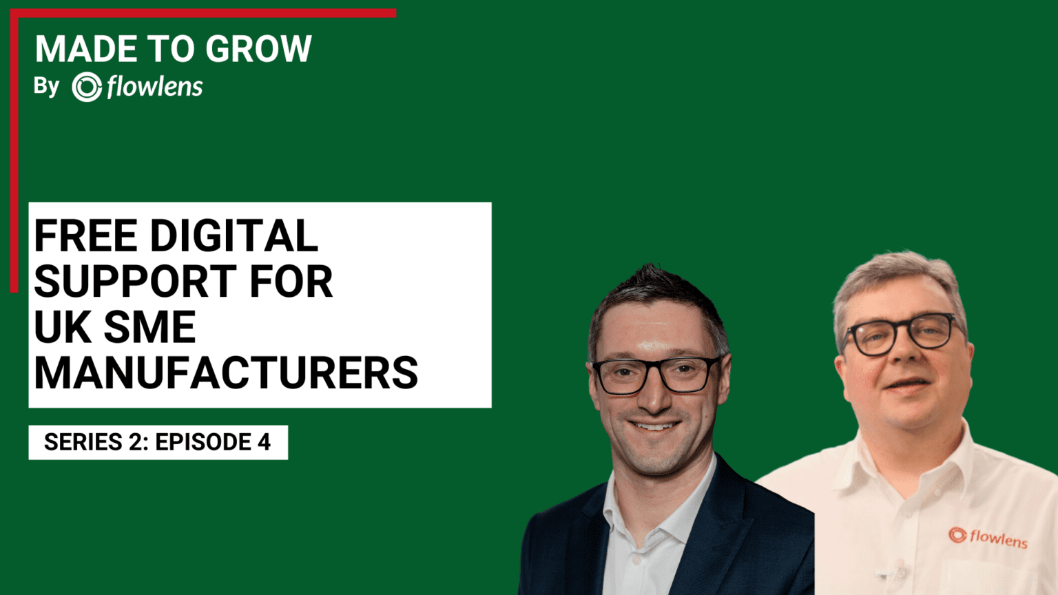 Made To Grow S02 E04: Free Digital Support for SME Manufacturers